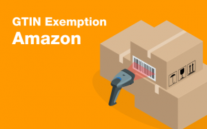 GTIN Exemption Amazon - Everything Related to it, Tips & More