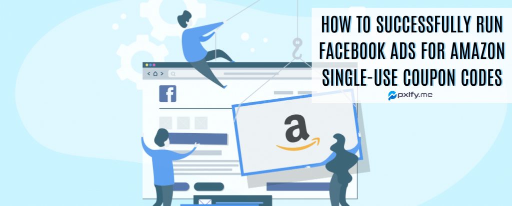 How to Successfully Run Facebook Ads for Amazon Single Use Coupons ...