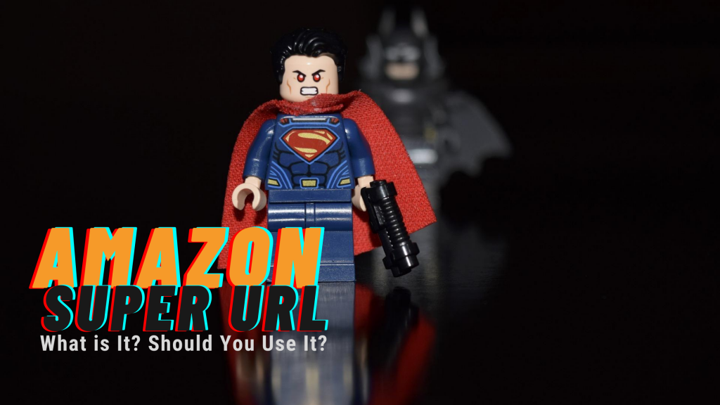 Amazon Super URL - What is It? Should You Use It? How to Use it & More ...